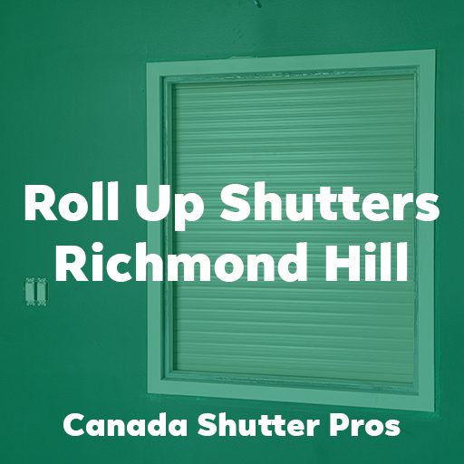 Richmond Hill Security Shutters | Roll-Up Shutter Pros